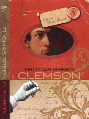"Thomas Green Clemson" by Alma Bennett